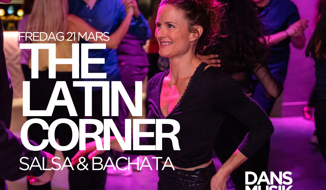 The Latin Corner - Salsa x Bachata - Uppsala Social Club